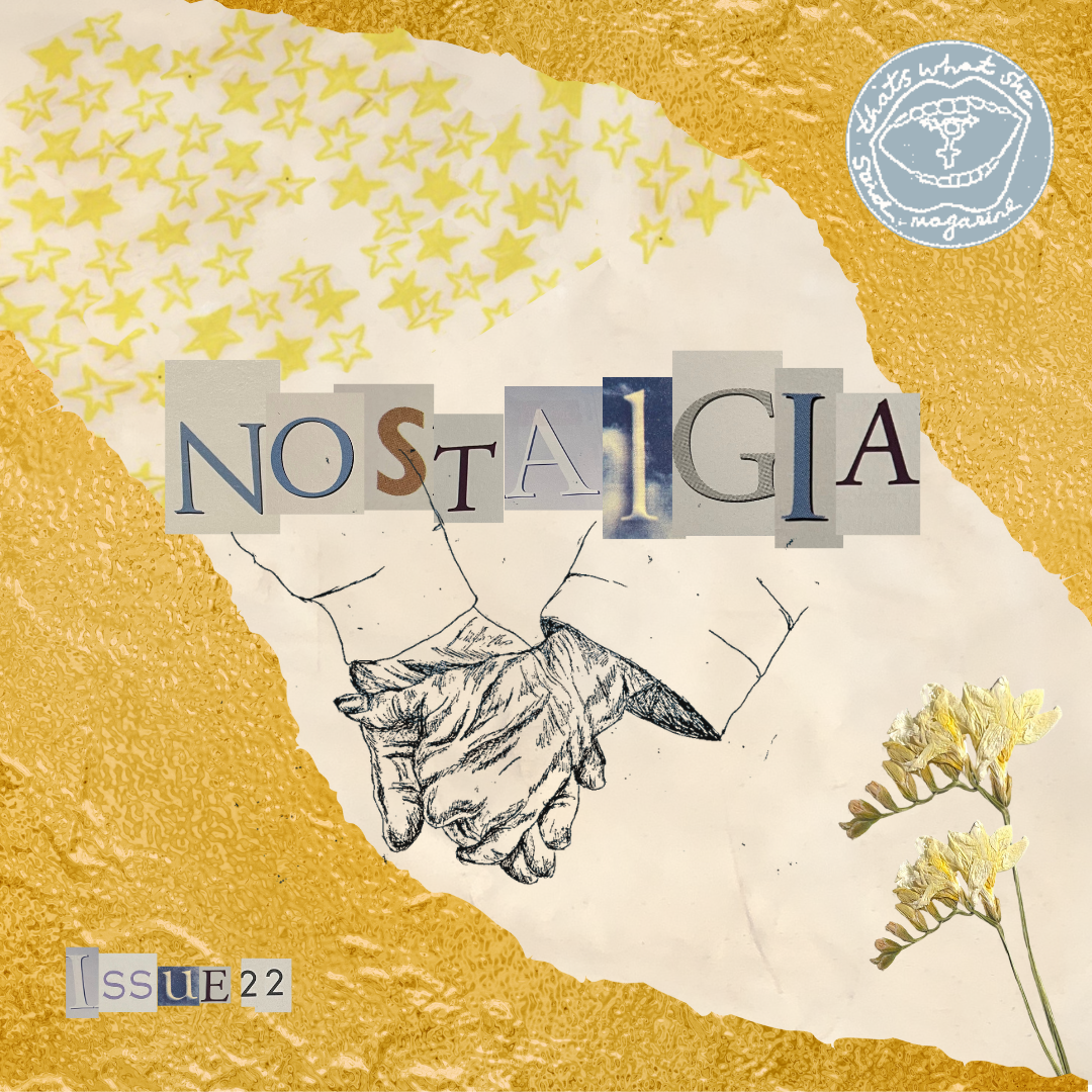 Print Issue 22: ‘Nostalgia’ available now! – That's What She Said Magazine